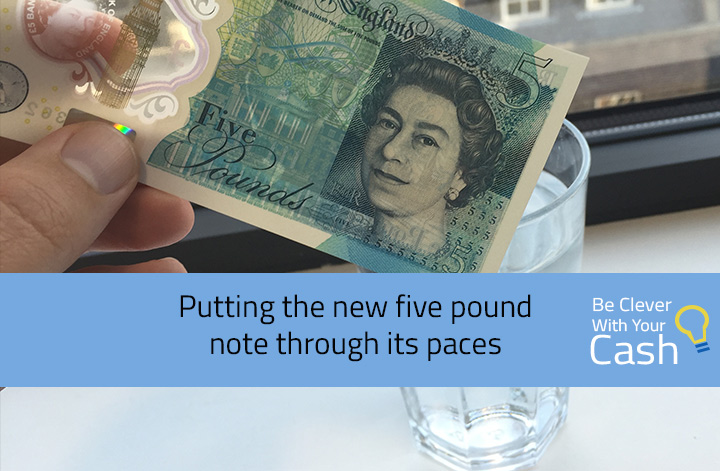 Video: Putting the new fiver through its paces | Be Clever With Your Cash