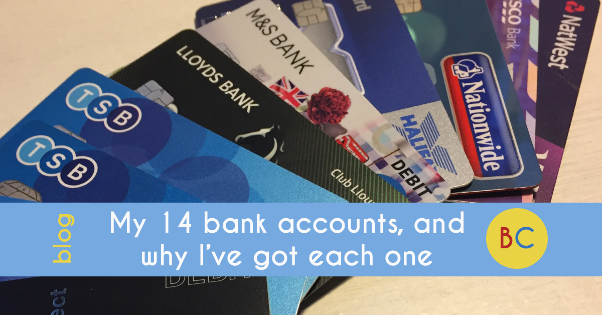 My 14 bank accounts, and why I've got each one - Be Clever With Your Cash