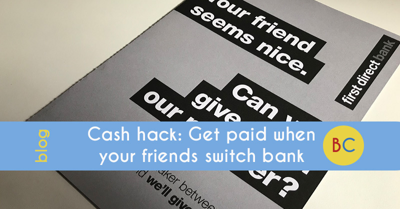 Refer-a-friend: Get paid when your friends switch bank - Be Clever With ...