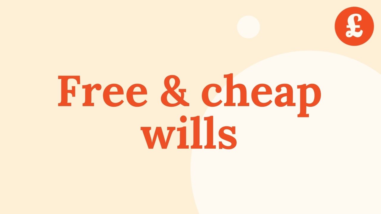 Free and cheap wills - Be Clever With Your Cash