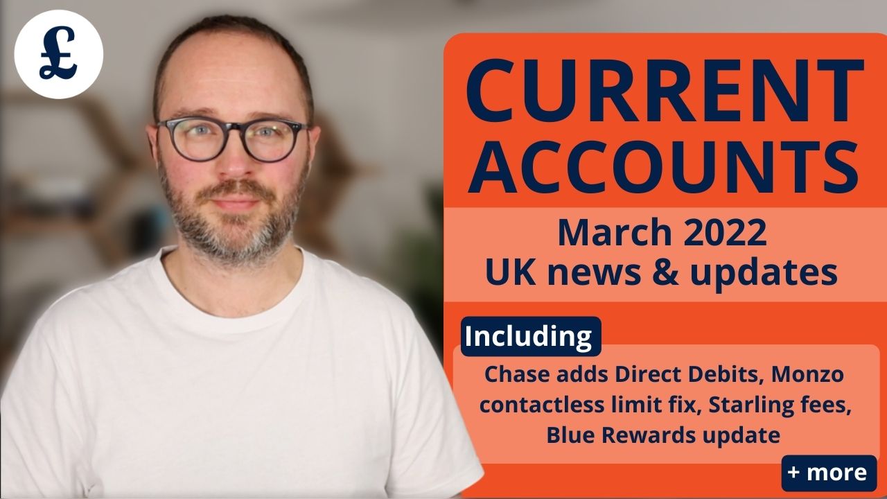 March 2022's bank account news & round-up - Be Clever With Your Cash