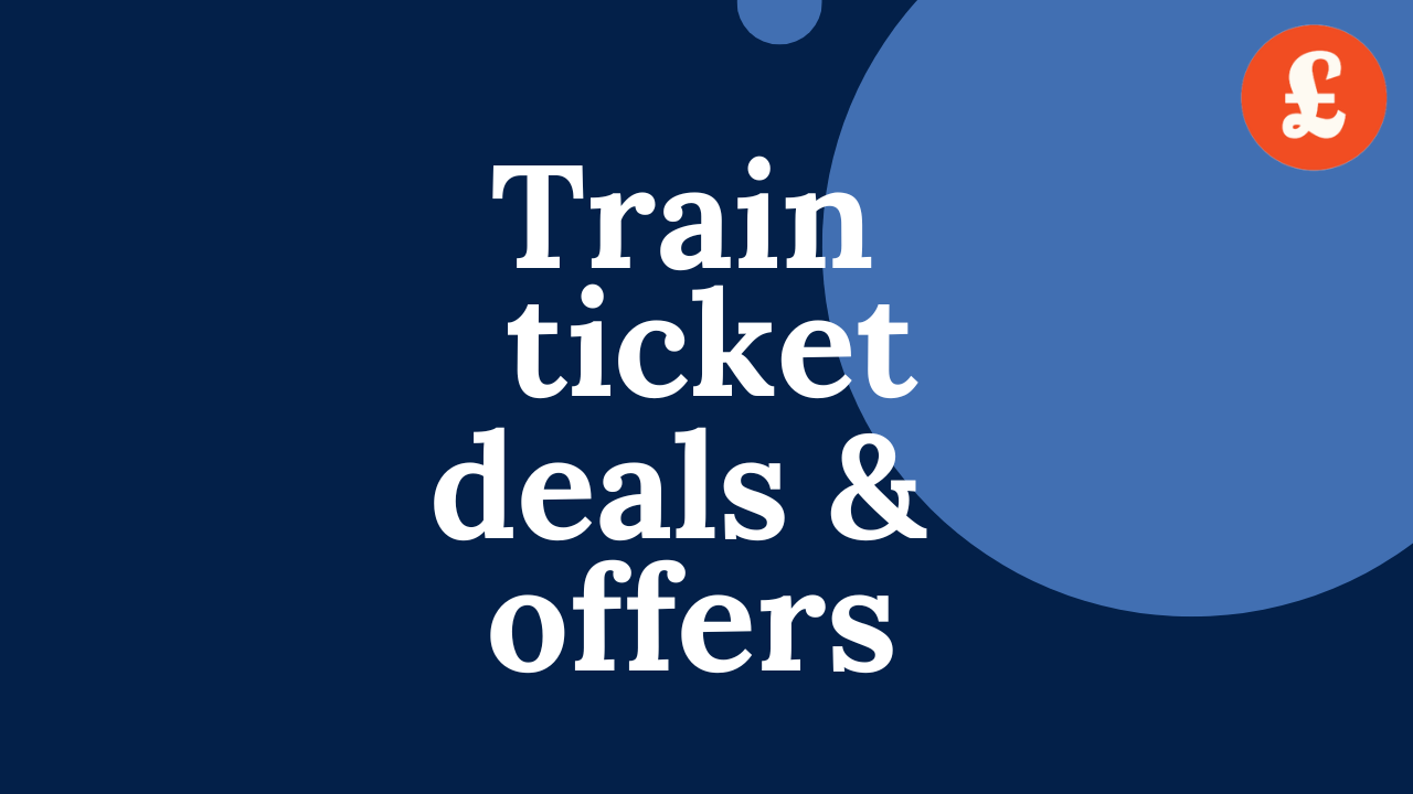 Train ticket deals and offers - Be Clever With Your Cash