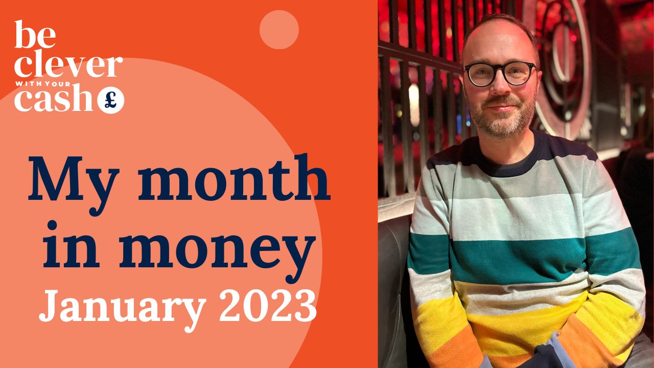 My month in money #13 - Be Clever With Your Cash