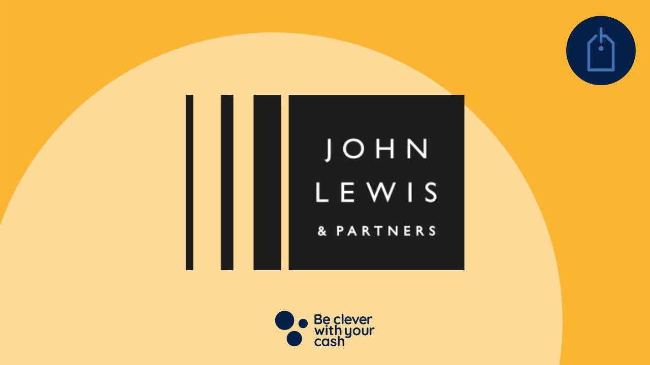 Latest John Lewis offers and deals - Be Clever With Your Cash