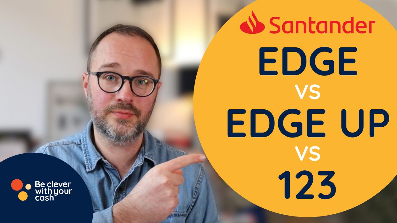 Santander Edge vs Edge Up vs 123 review: cashback current accounts ...