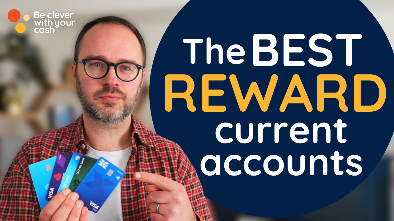 The best reward current accounts - Be Clever With Your Cash