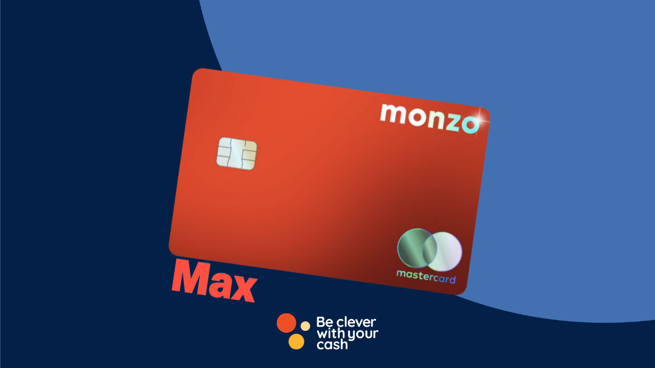 Monzo Max review - Be Clever With Your Cash