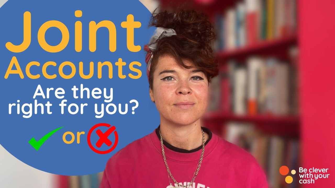 Should I get a joint account? - Be Clever With Your Cash