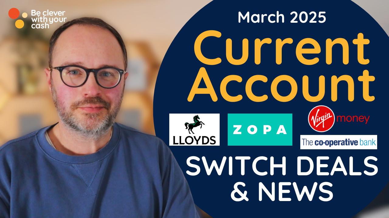 March 2025's current account news & offers - Be Clever With Your Cash