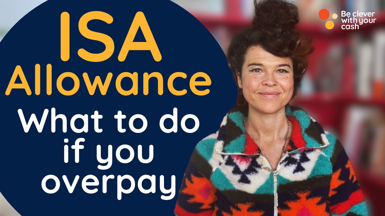 What happens if I overpay into my ISA? - Be Clever With Your Cash